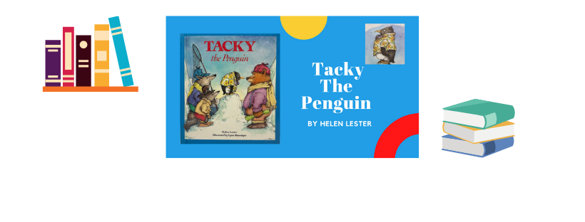 Story Time 004: Tacky The Penguin, by Helen Lester - HOW TO LIFE